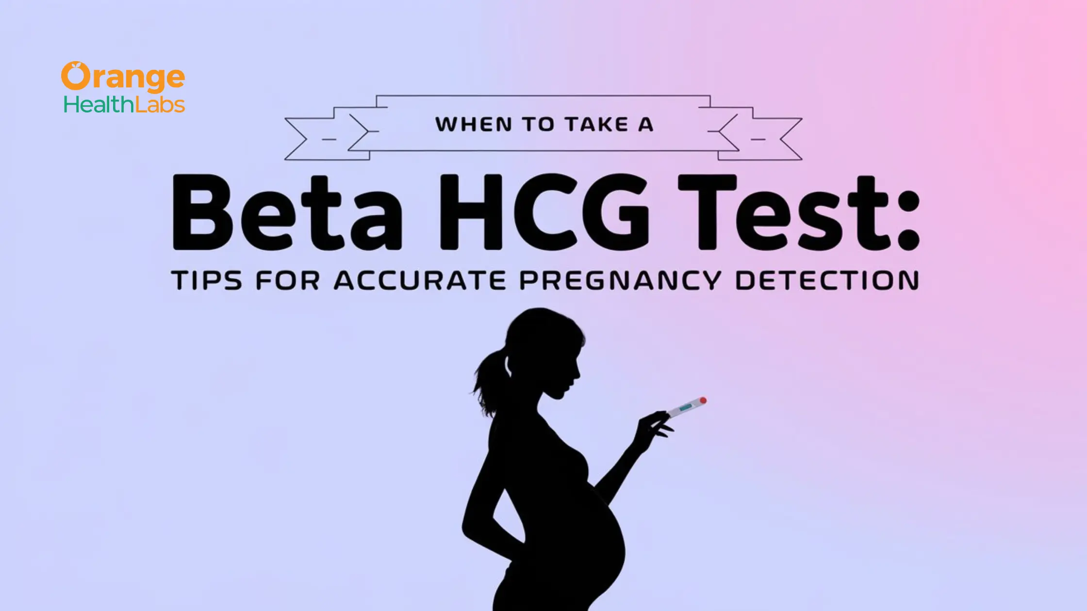 When to Take a Beta hCG Test: Tips for Accurate Pregnancy Detection